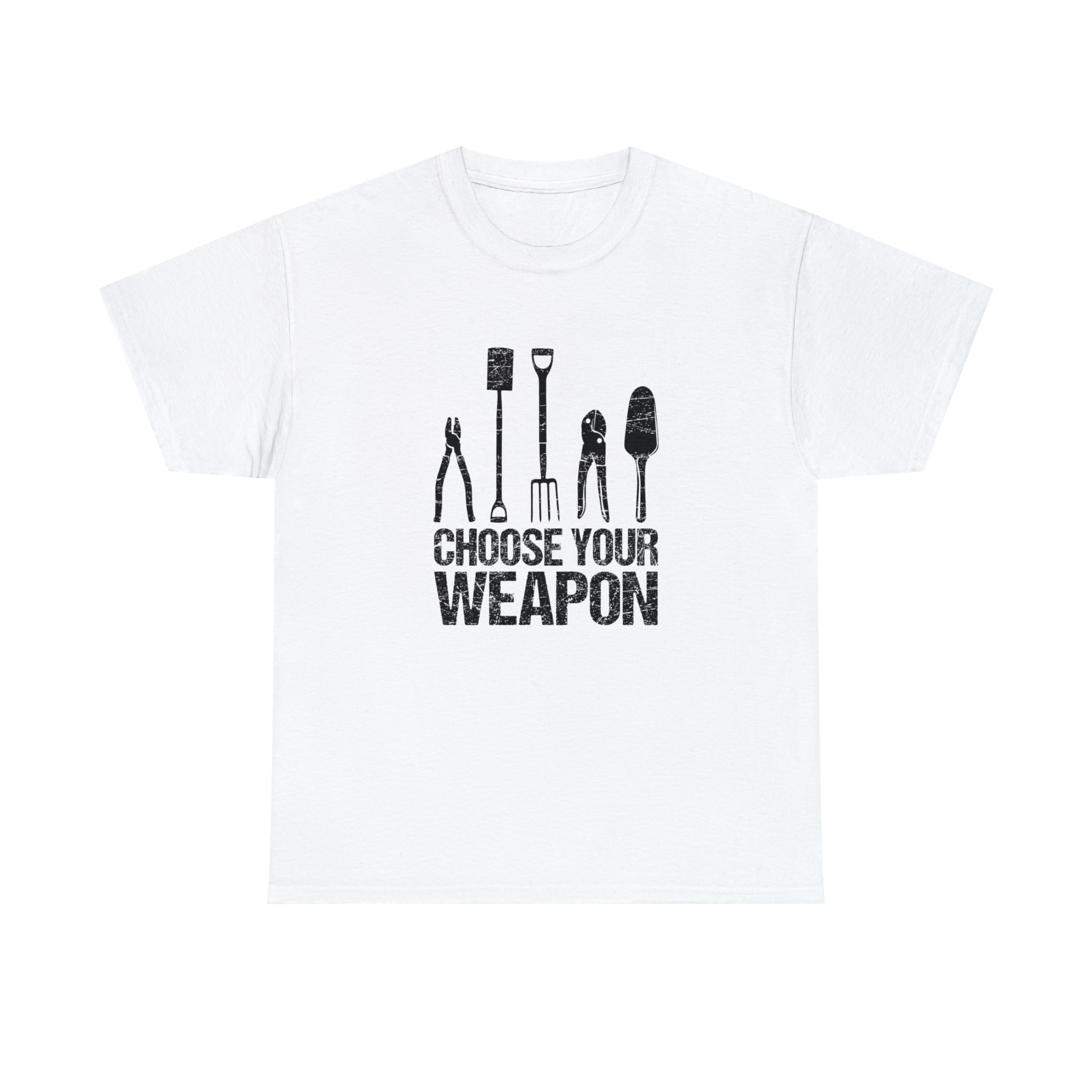 Choose Your Weapon Shirt, Christmas Gift, Gardening, Mother's Day -ID ...