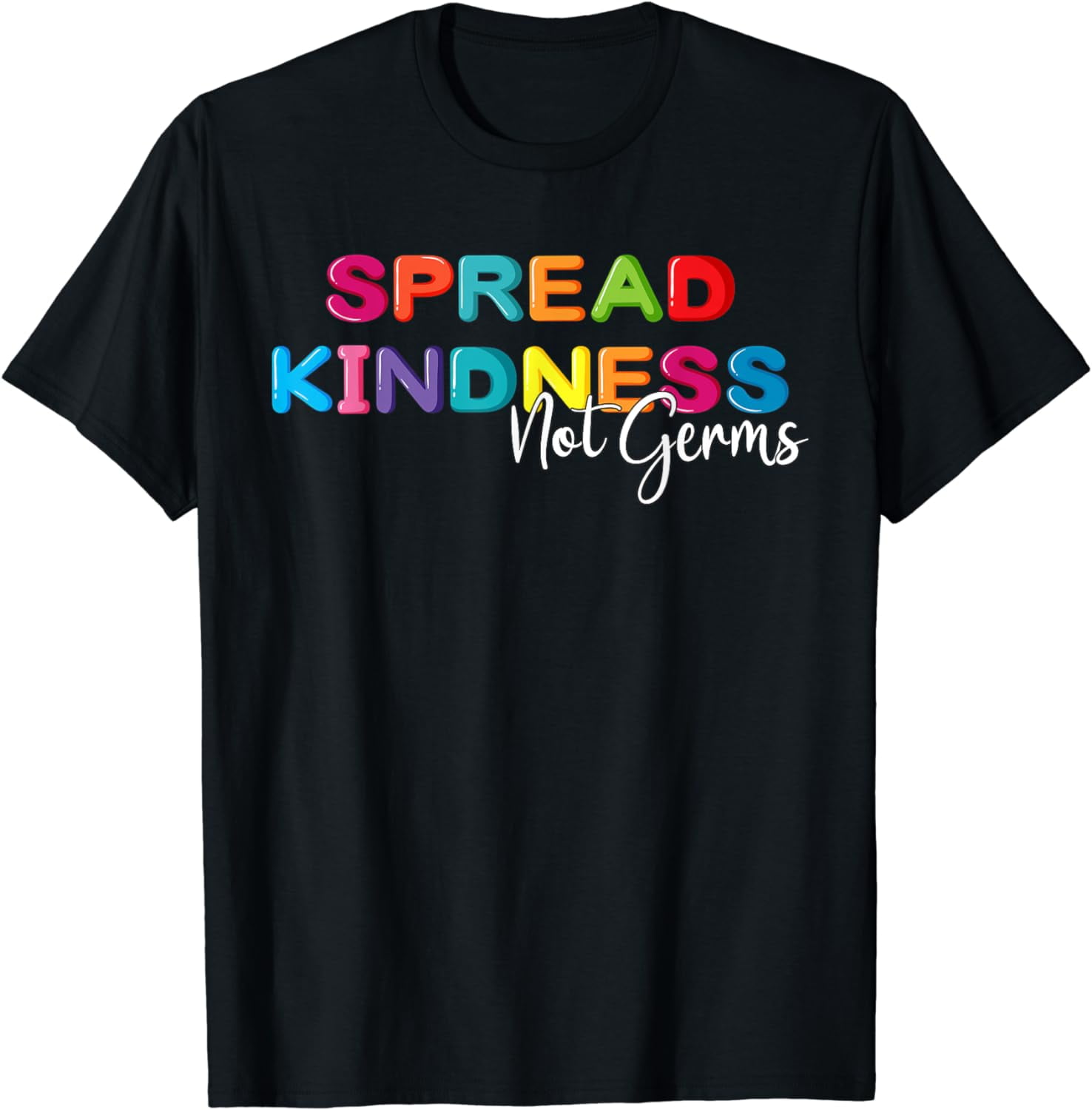 Choose kindness and be kind Gift, Spread Kindness Not Germs T-Shirt ...