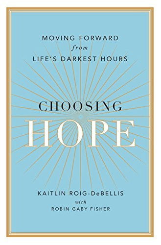 Pre-Owned Choosing Hope: Moving Forward from Life's Darkest Hours ...