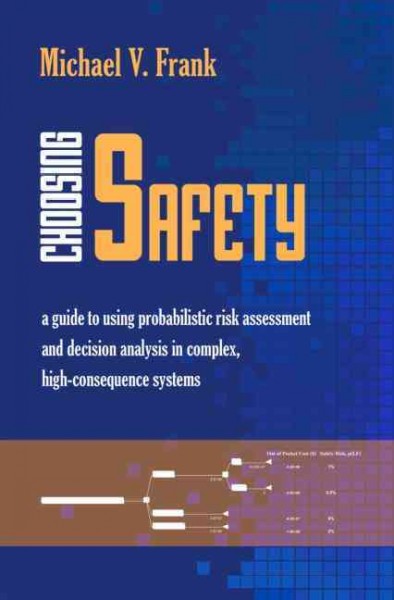 Pre-Owned Choosing Safety: A Guide to Using Probabilistic Risk ...