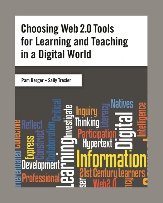 Choosing Web 2.0 Tools for Learning and Teaching in a Digital World ...