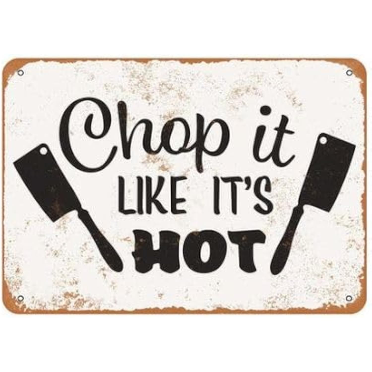 Chop It Like It's Hot Cleavers Metal Sign Plaque Poster,for garage, bar ...