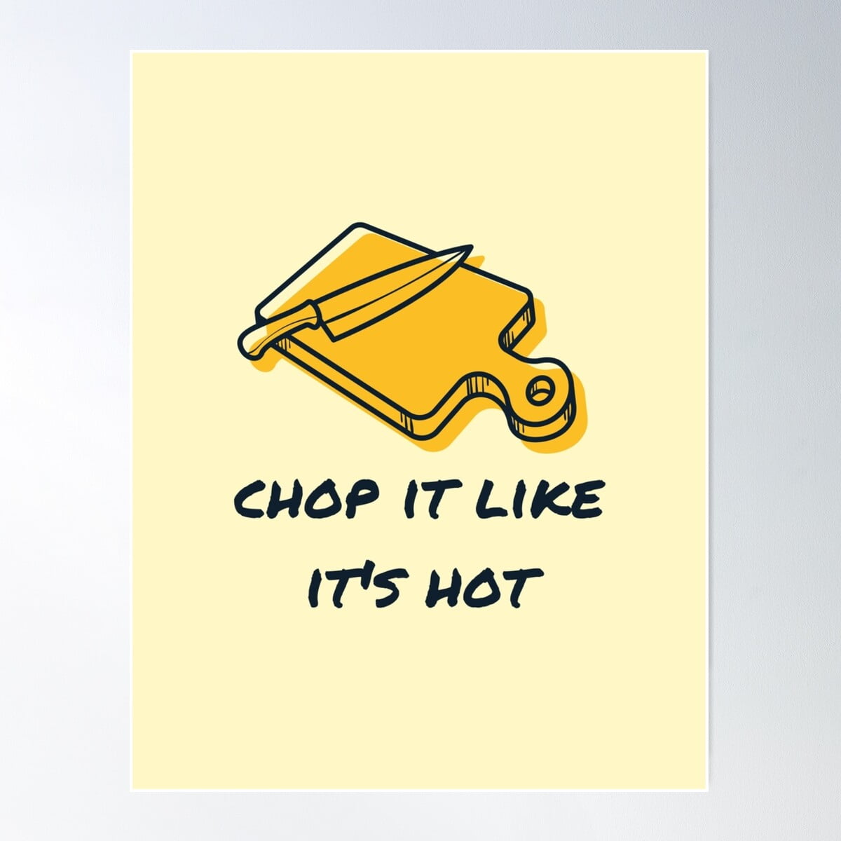 Chop It Like Its Hot! Drop It Like Its Hot Food Pun Poster Wall Art ...