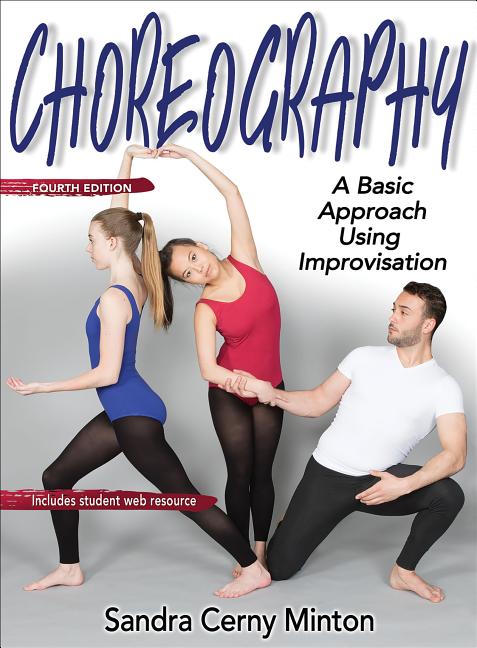 Choreography : A Basic Approach Using Improvisation (Edition 4 ...