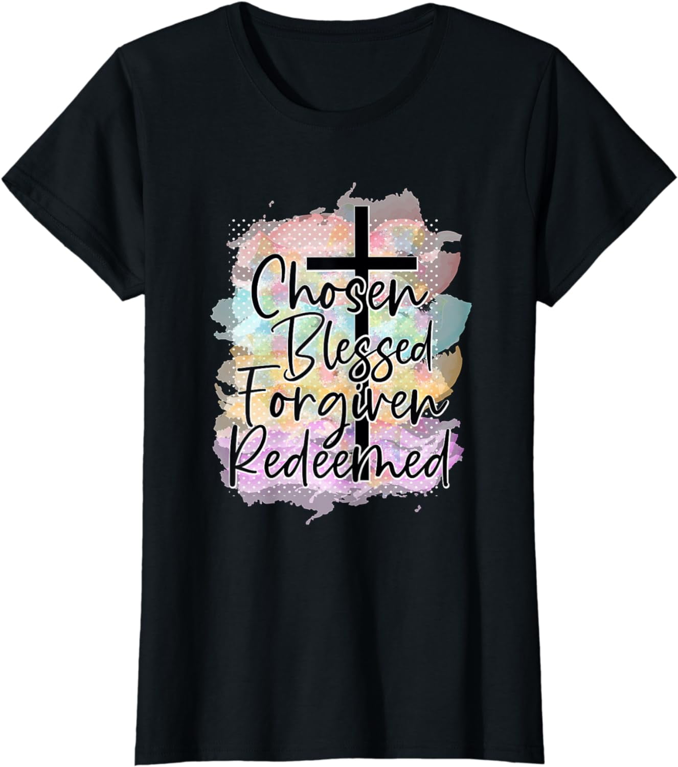 Chosen Blessed Forgiven Redeemed Christian Cross Jesus Cute T-Shirt ...