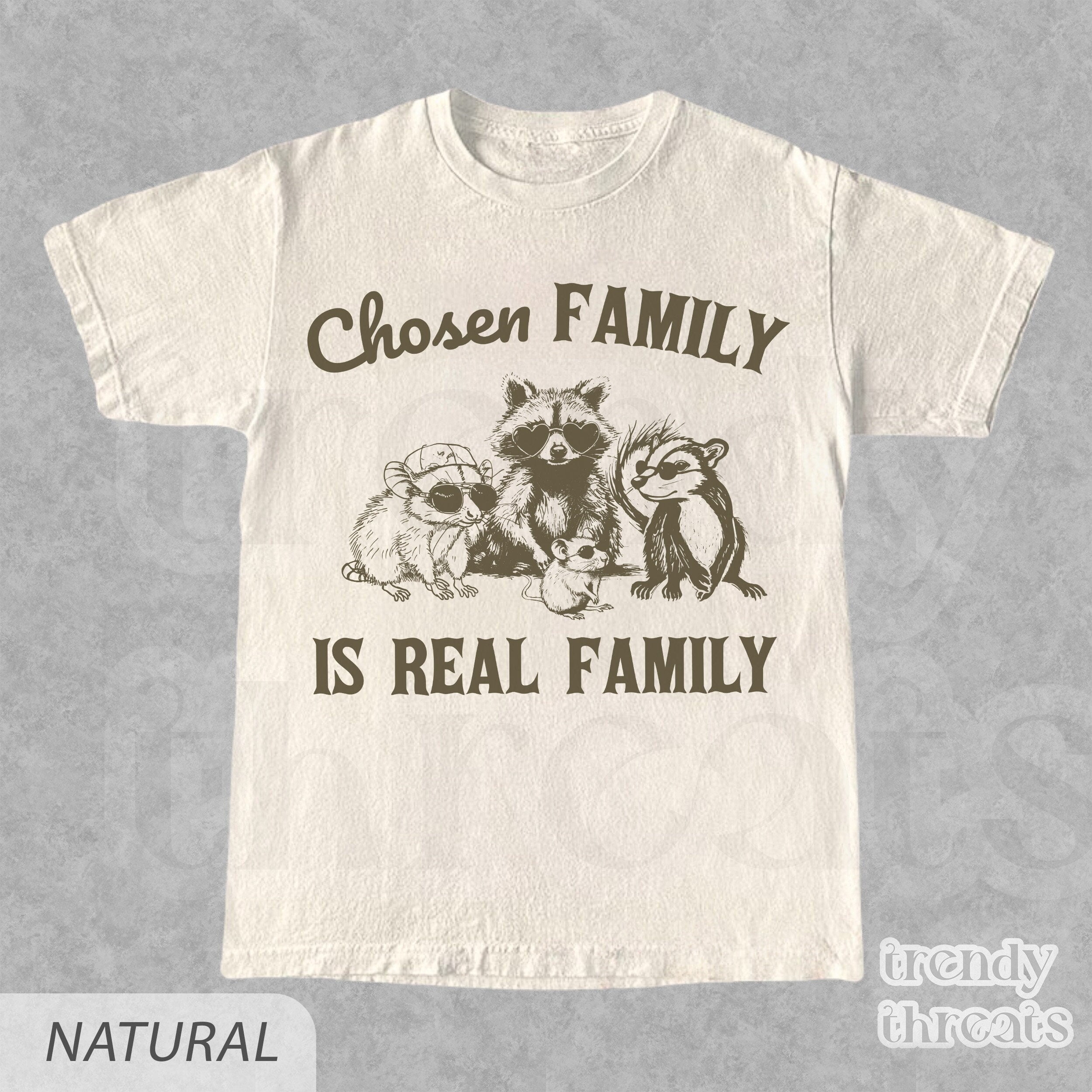 Chosen Family Retro T-Shirt Raccoon Shirt Unisex Meme Tee 90s Trash ...