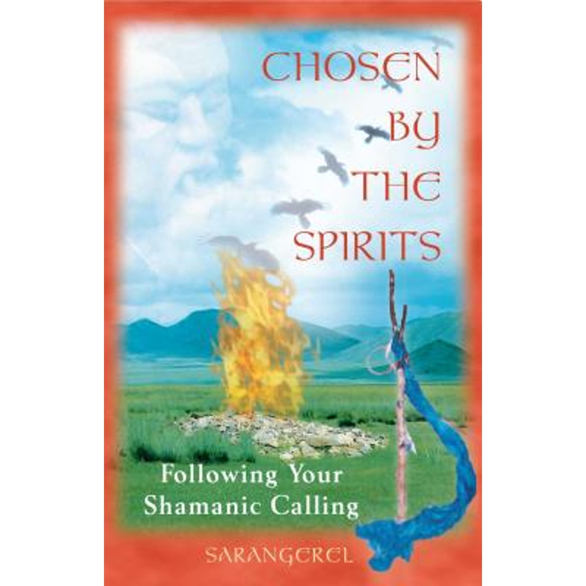 Pre-Owned Chosen by the Spirits: Following Your Shamanic Calling ...
