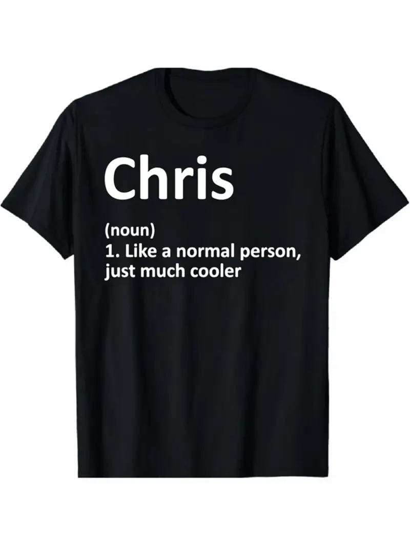 Chris Definition Funny Meme T-Shirt - Chris as a Normal Person Saying ...