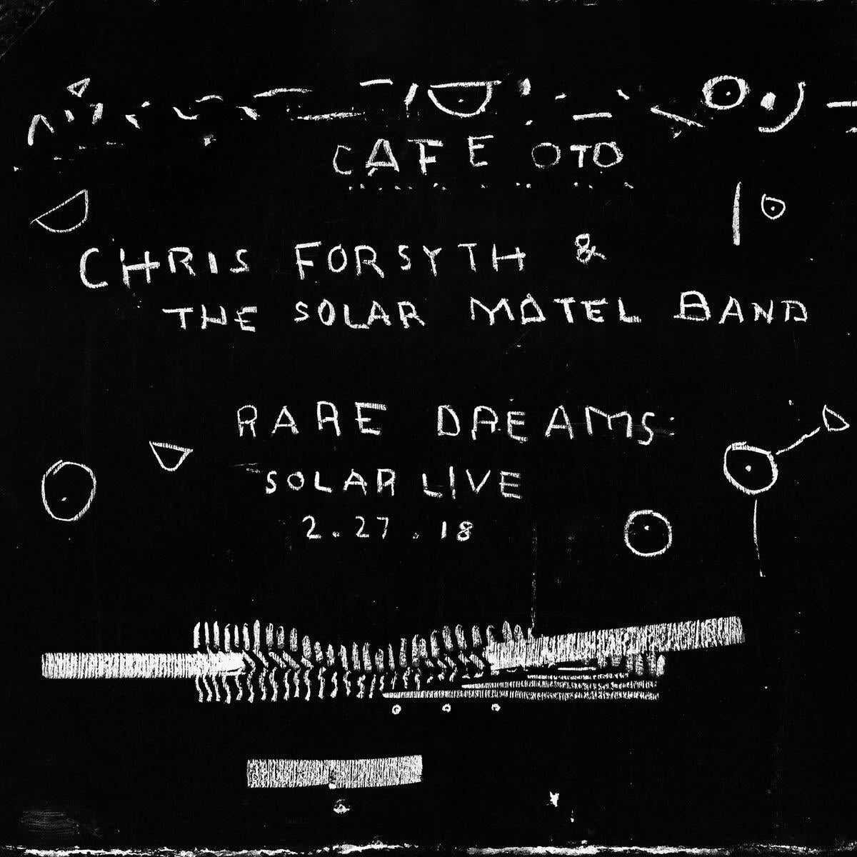 Chris Forsyth & the Solar Motel Band - Rare Dreams: Solar Live 2 ...