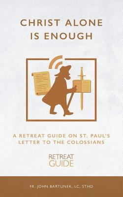 Pre-Owned Christ Alone Is Enough: A Retreat Guide on St. Paul's Letter ...