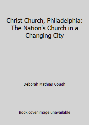 Pre-Owned Christ Church, Philadelphia: The Nation's Church in a ...