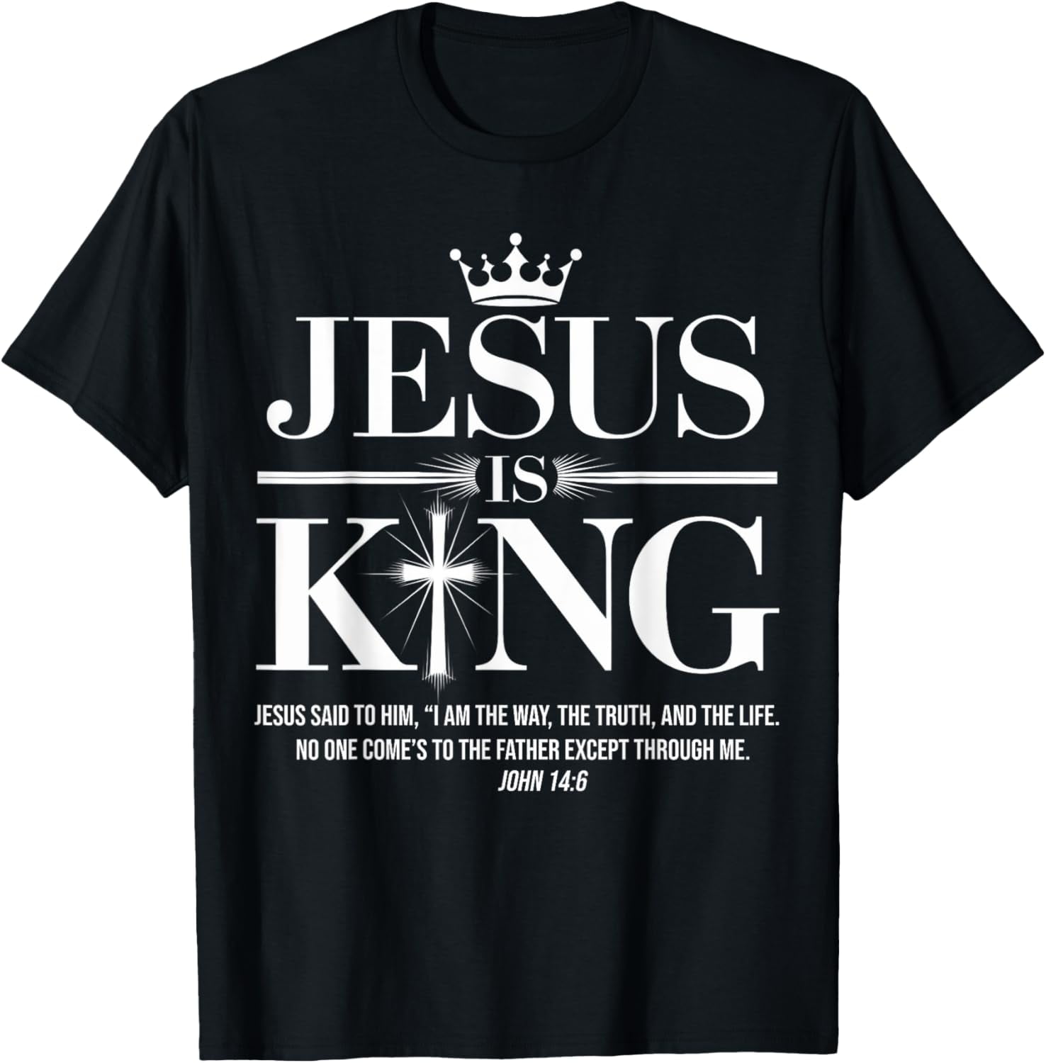 Christ Is King Christian John 14:6 Bible Verse Costume T-Shirt ...