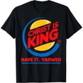 Christ Is King Sarcastic Religious Church Humor T-Shirt - Walmart.com