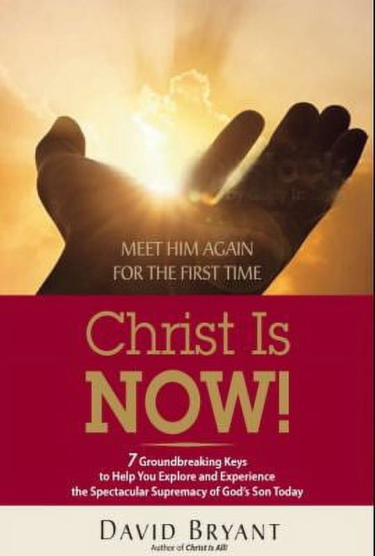 Pre-Owned Christ Is NOW!: 7 Groundbreaking Keys to Help You Explore and ...