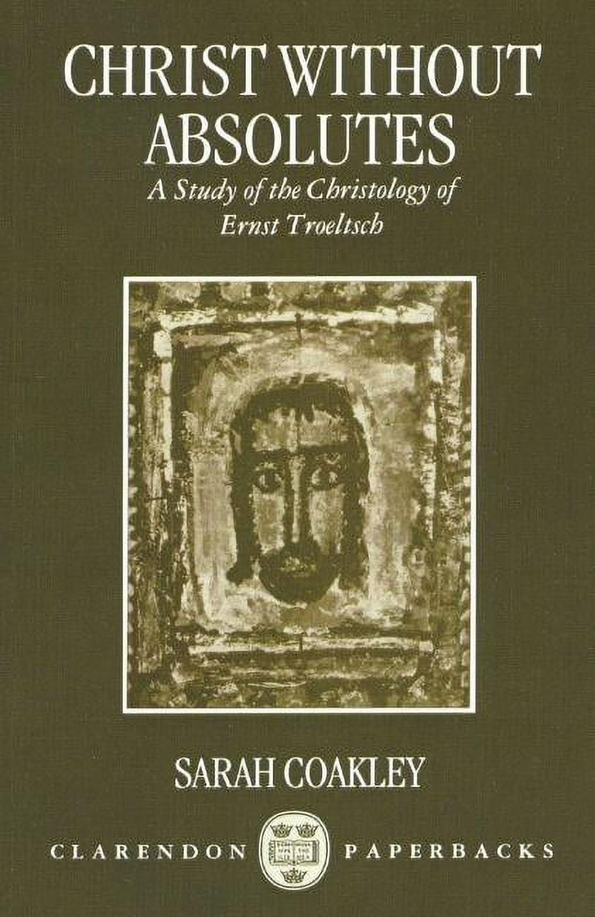 Christ Without Absolutes : A Study of the Christology of Ernst ...
