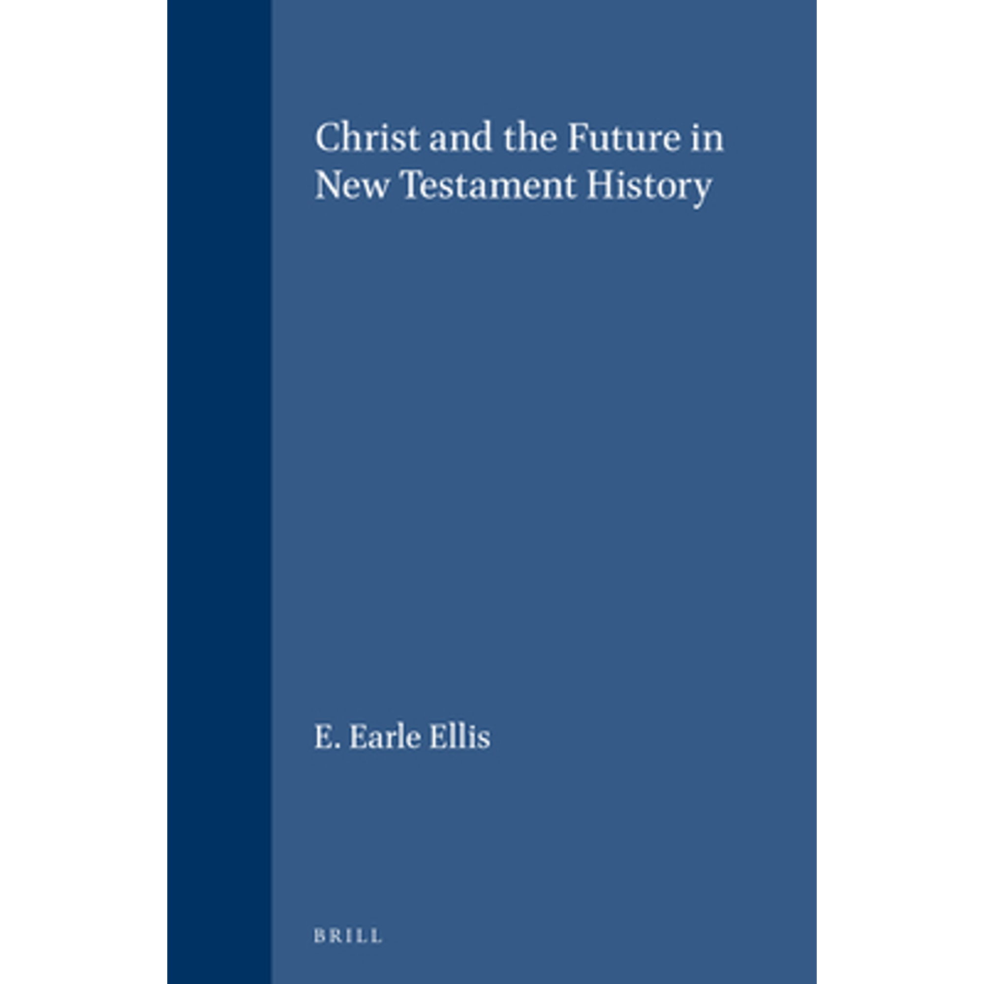 Pre-Owned Christ and the Future in New Testament History (Hardcover ...
