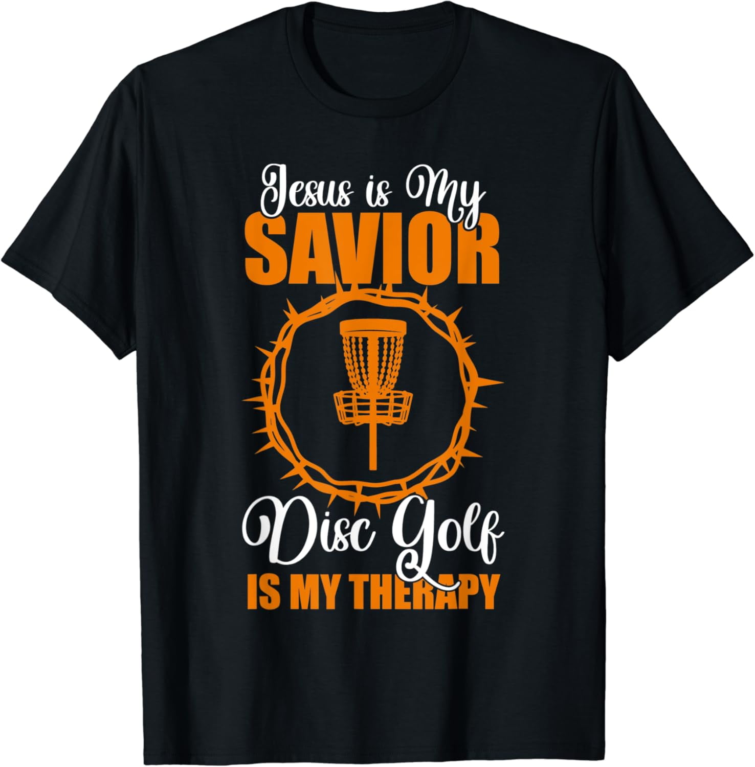 Christ is my savior disc golf therapy Disc Golf design Men T-Shirt ...