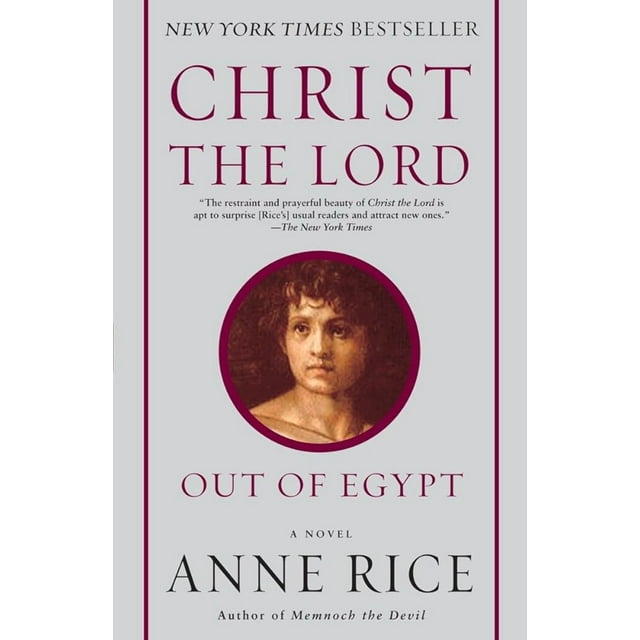 Christ the Lord: Out of Egypt: A Novel by Anne Rice - Walmart.com