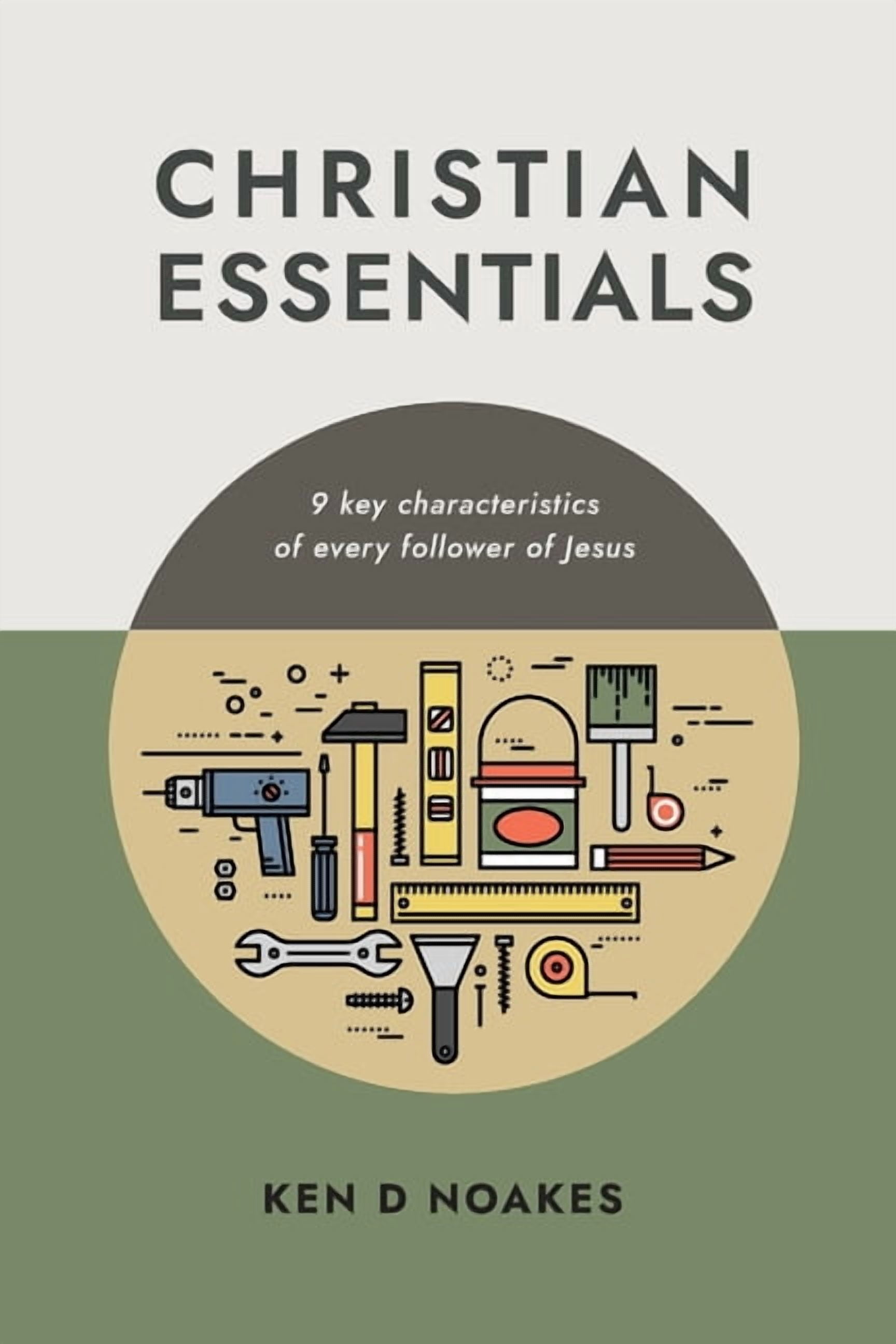 Christian Essentials: 9 key characteristics of every follower of Jesus ...