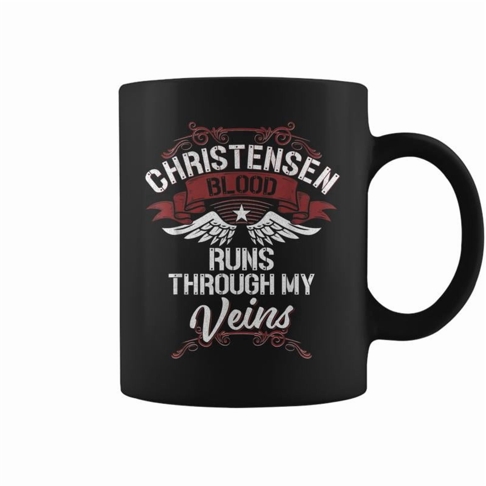 Christensen Blood Runs Through My Veins Last Name Family Coffee Mugs ...