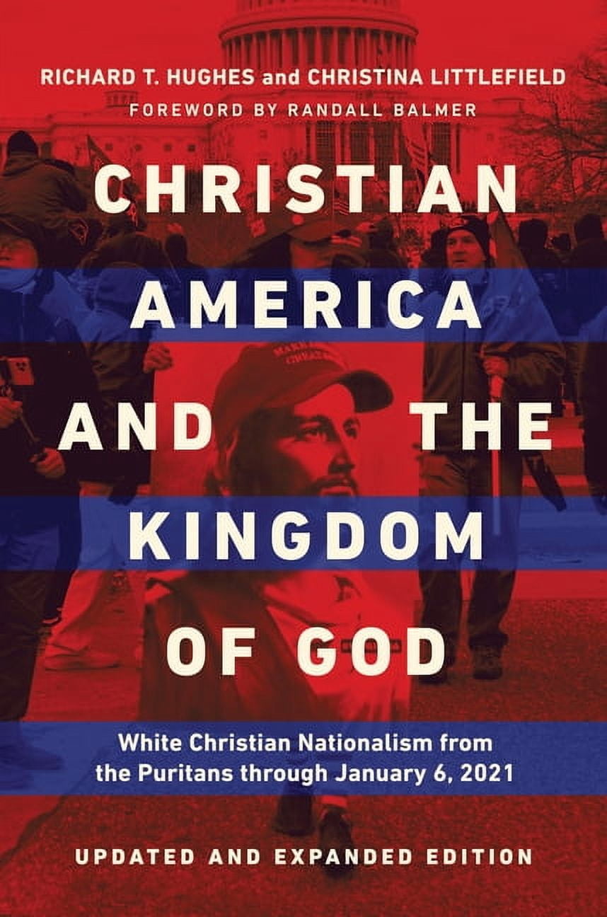 Christian America and the Kingdom of God: White Christian Nationalism ...