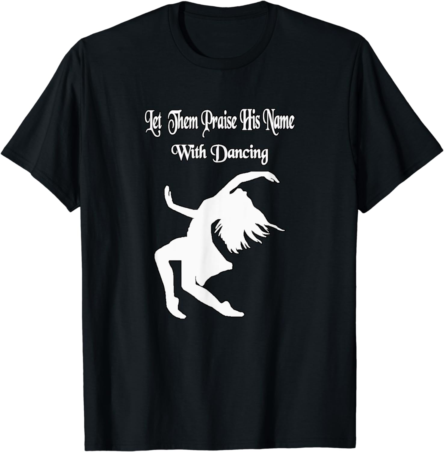Christian Ballet dance Praising God Liturgical dancing girl T-Shirt ...