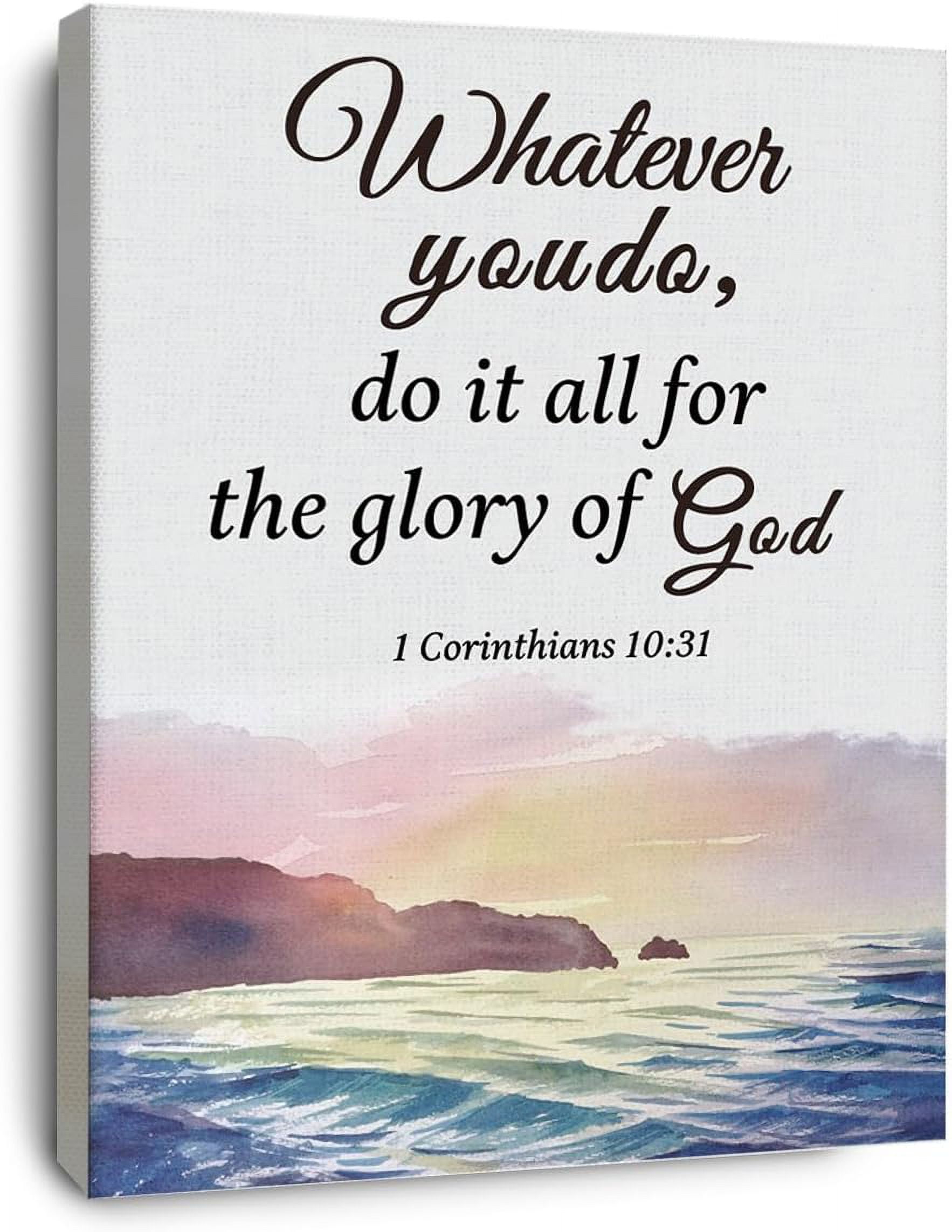 Christian Bible Scripture 1 Corinthians 10:31 Whatever You Do Do It All ...