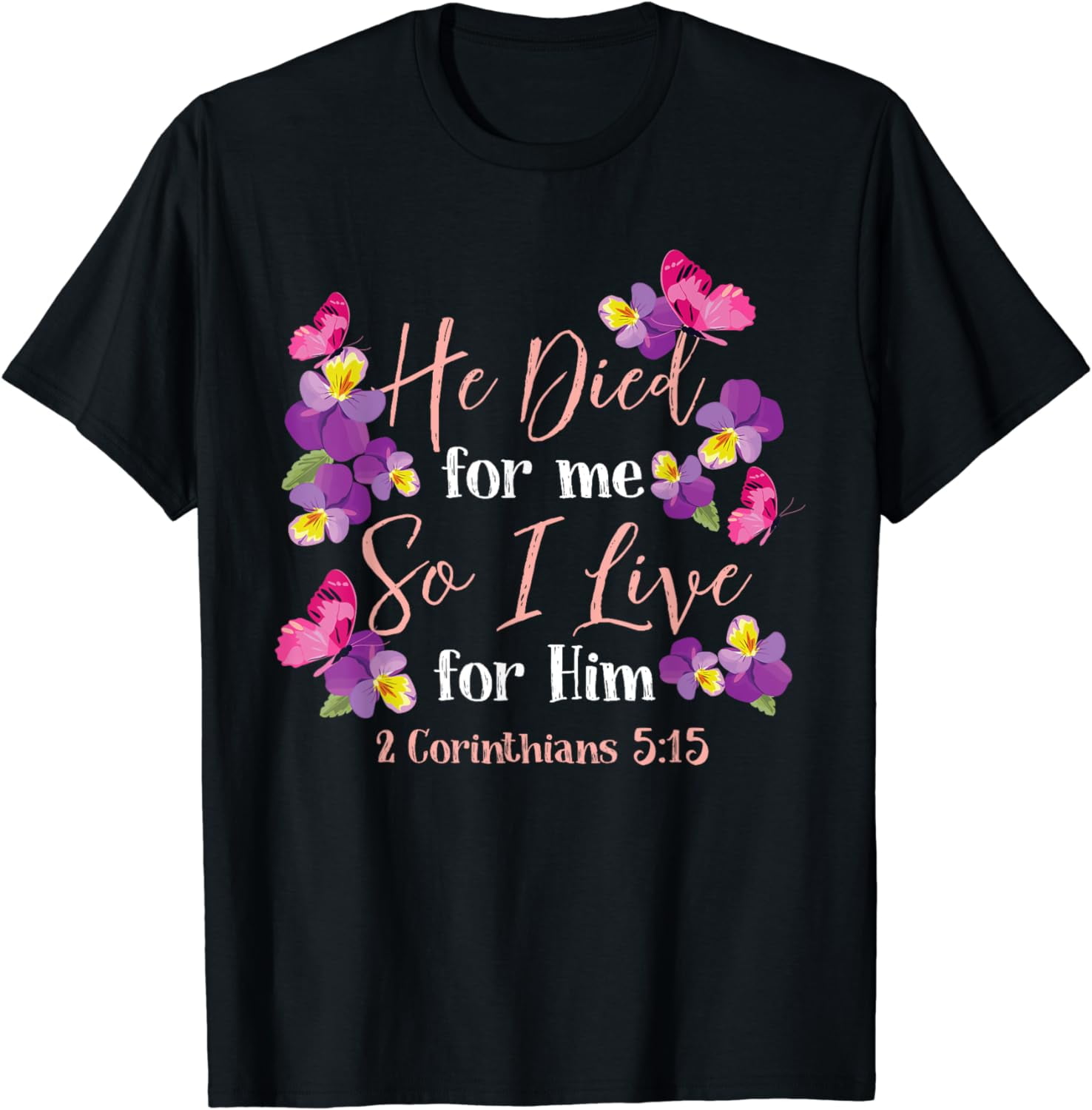 Christian Bible Verse 2 Corinthians 5:15 Flower Butterfly T-Shirt ...