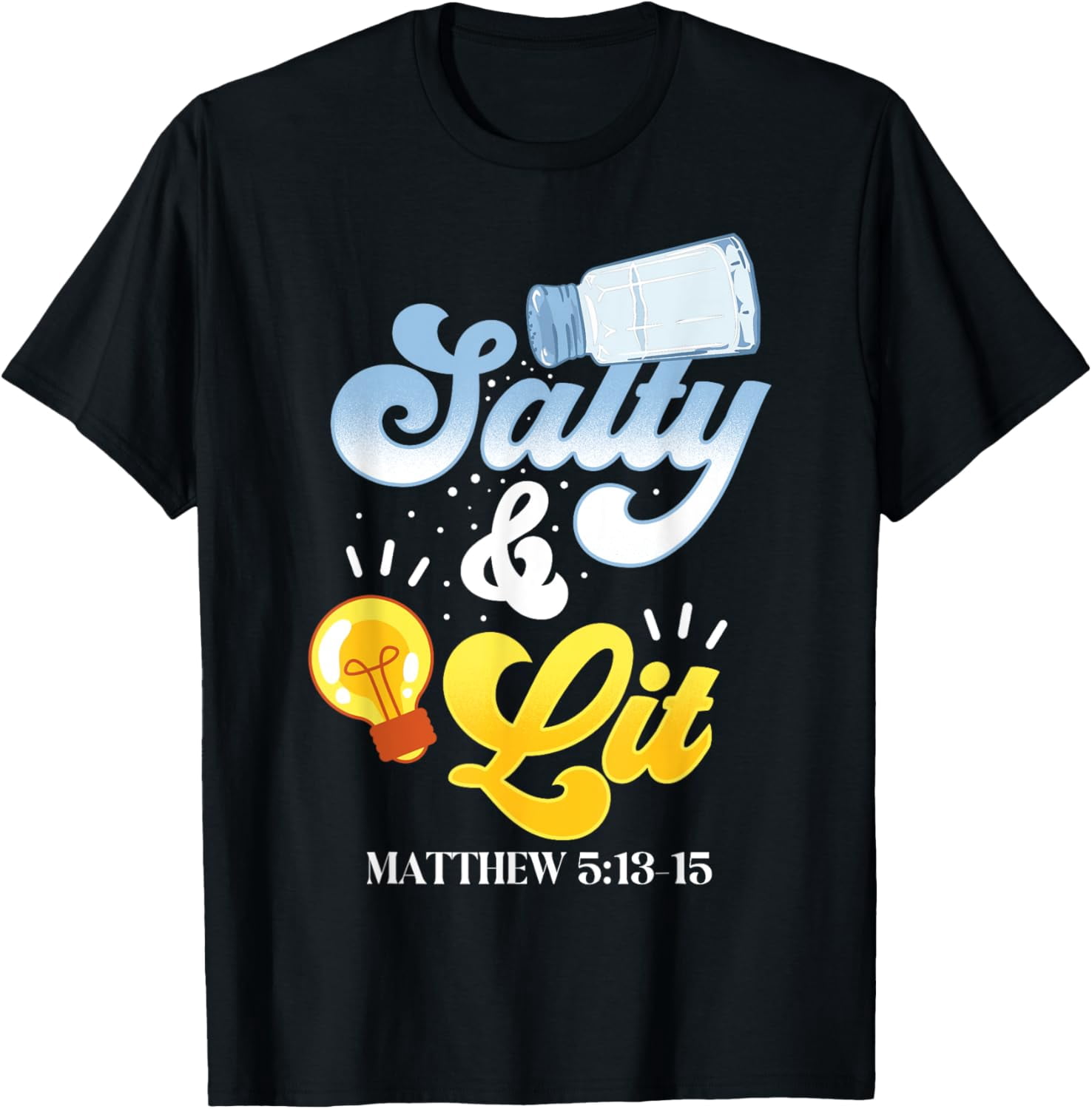 Christian Bible Verse Faith God Pun Salty And Lit Matthew T-Shirt ...