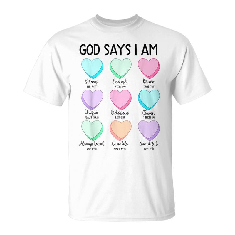 Christian Bible Verse God Says I Am Candy Heart Valentines TShirt ...