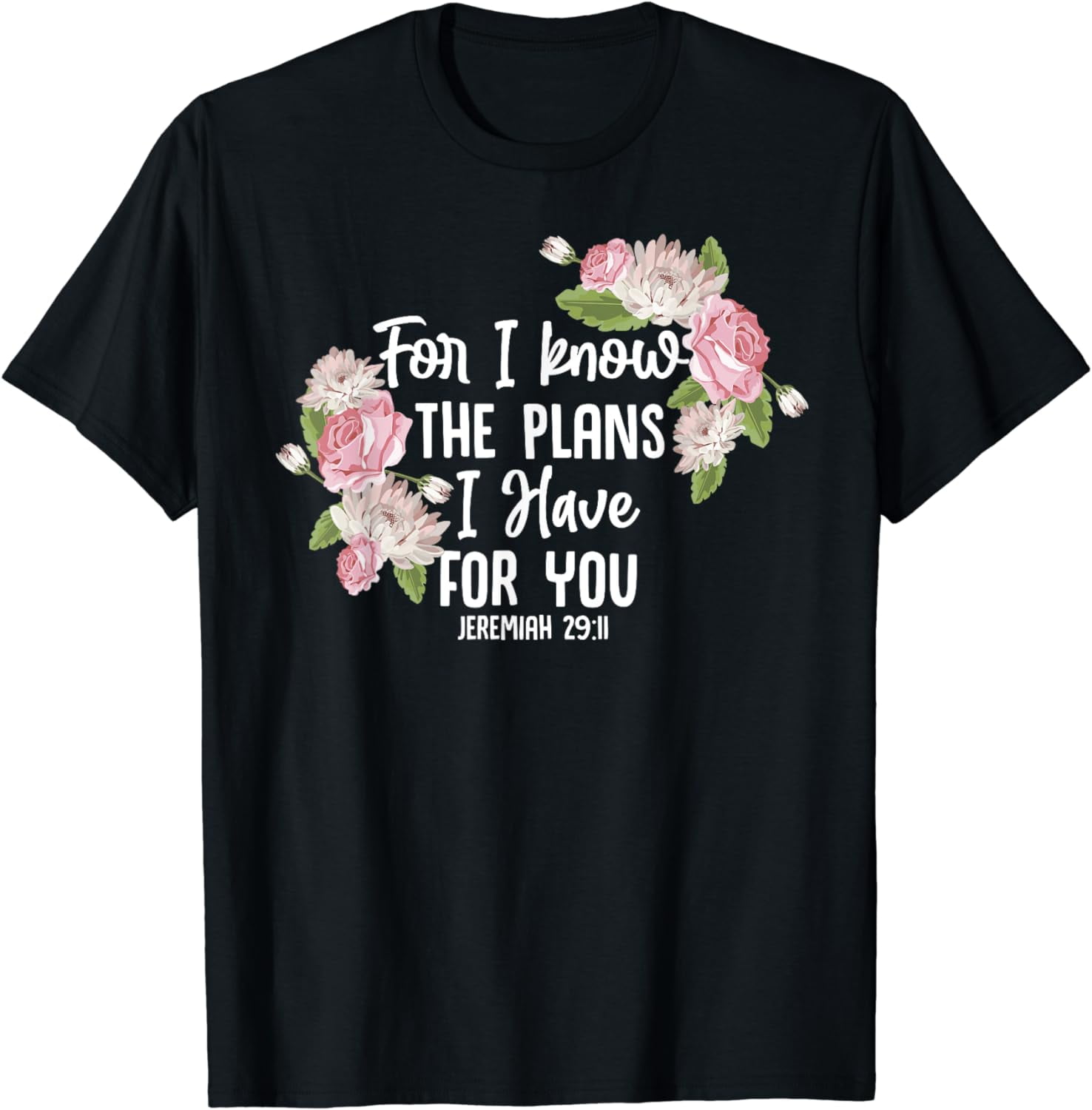 Christian Bible Verse Jeremiah 29:11 Rose Flower T-Shirt - Walmart.com