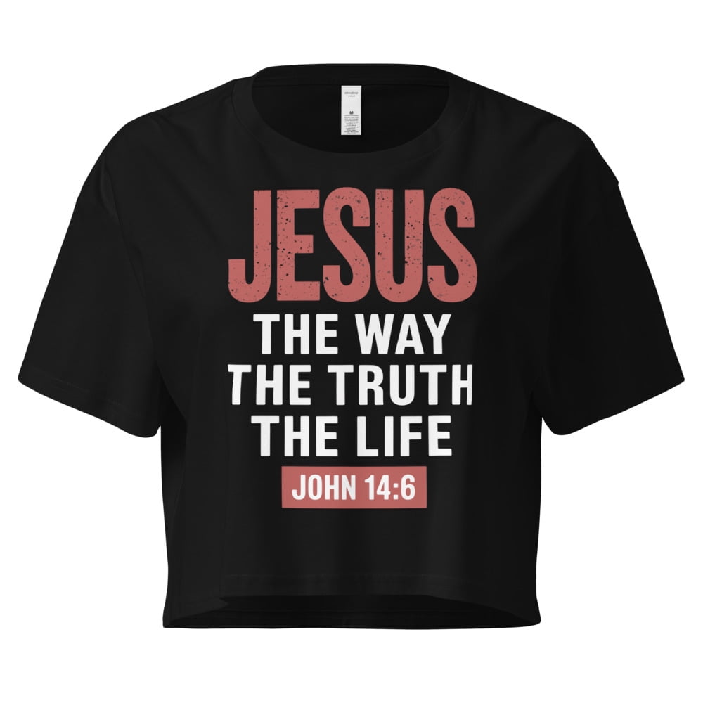 Christian Bible Verse John 14 6 Women’s Crop Top, Jesus The Way Truth ...
