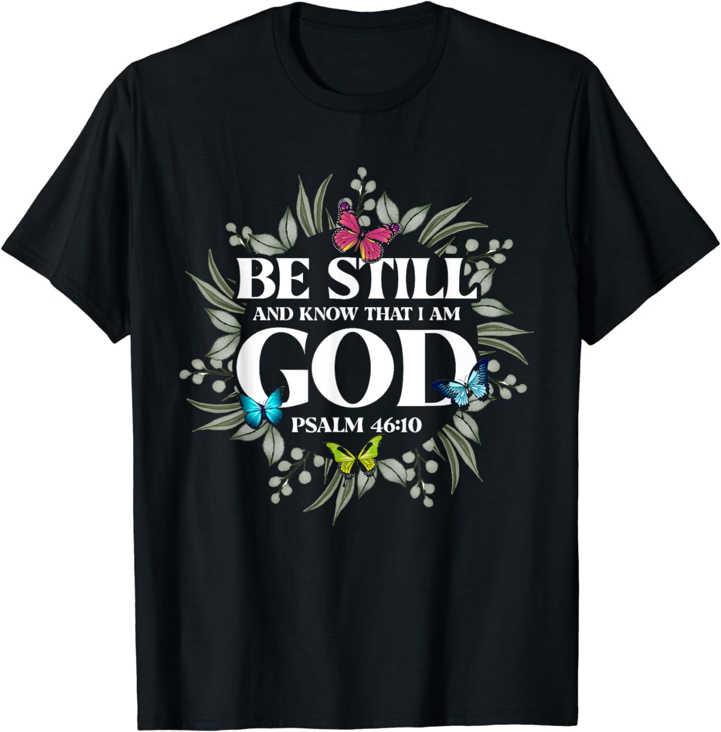 Christian Bible Verse Psalm 46:10 Flower Butterfly T-Shirt - Walmart.com
