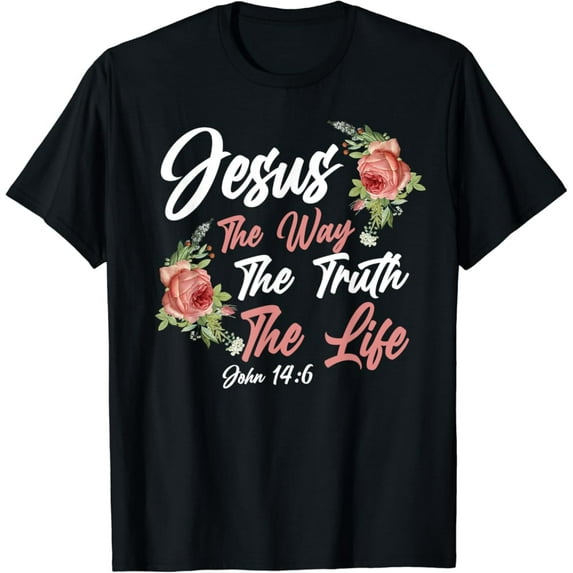 Christian Bible Verse Quote Rose Flower John 14:6 T-Shirt, F729 ...