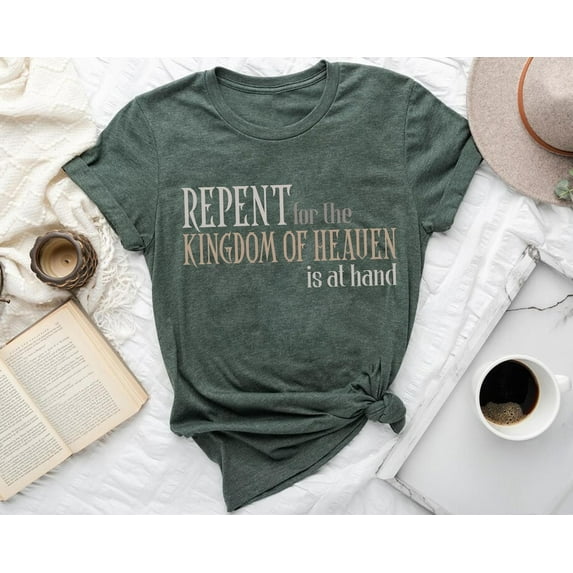 Christian Bible Verse T-Shirt: Repent, Kingdom of Heaven TSHIRT All ...