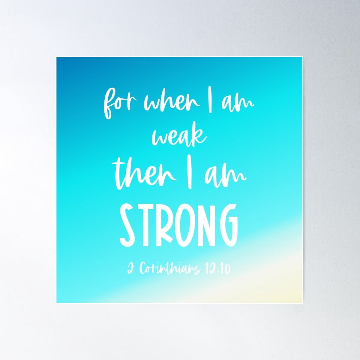 Christian Bible Verse: When I Am Weak, Then I Am Strong (White Text ...