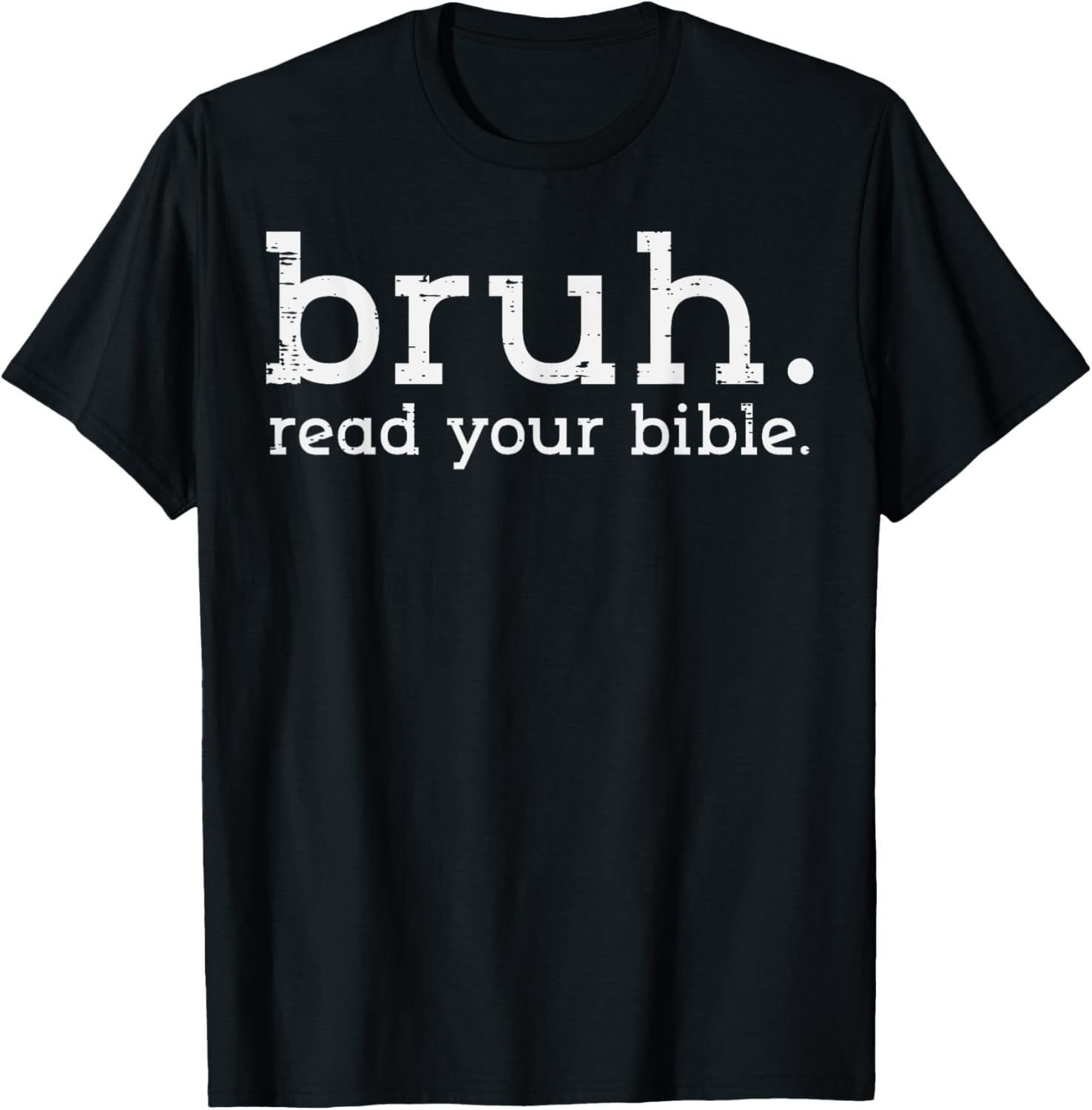Christian Bruh Read Your Bible Jesus God Meme Men Women Kids T-Shirt ...