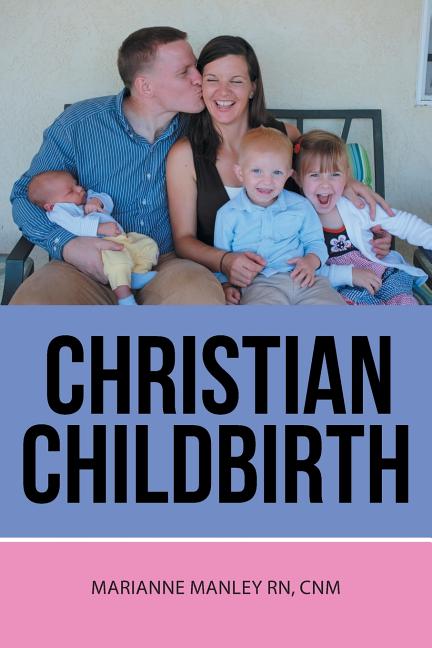 Christian Childbirth (Paperback) - Walmart.com