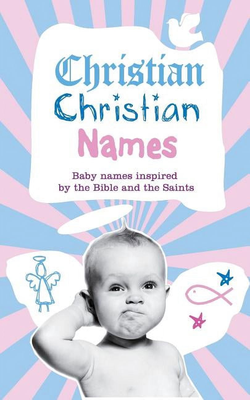 Christian Christian Names: Baby Names inspired by the Bible and the ...
