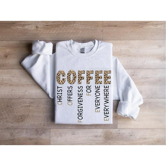 Christian Coffee Sweatshirt, Christ Offers Forgiveness For Everyone ...