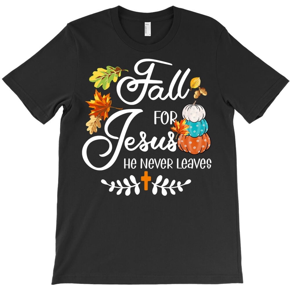 Christian Cool Autumn Christian Prayers Funny Fall For Jesus He Never ...