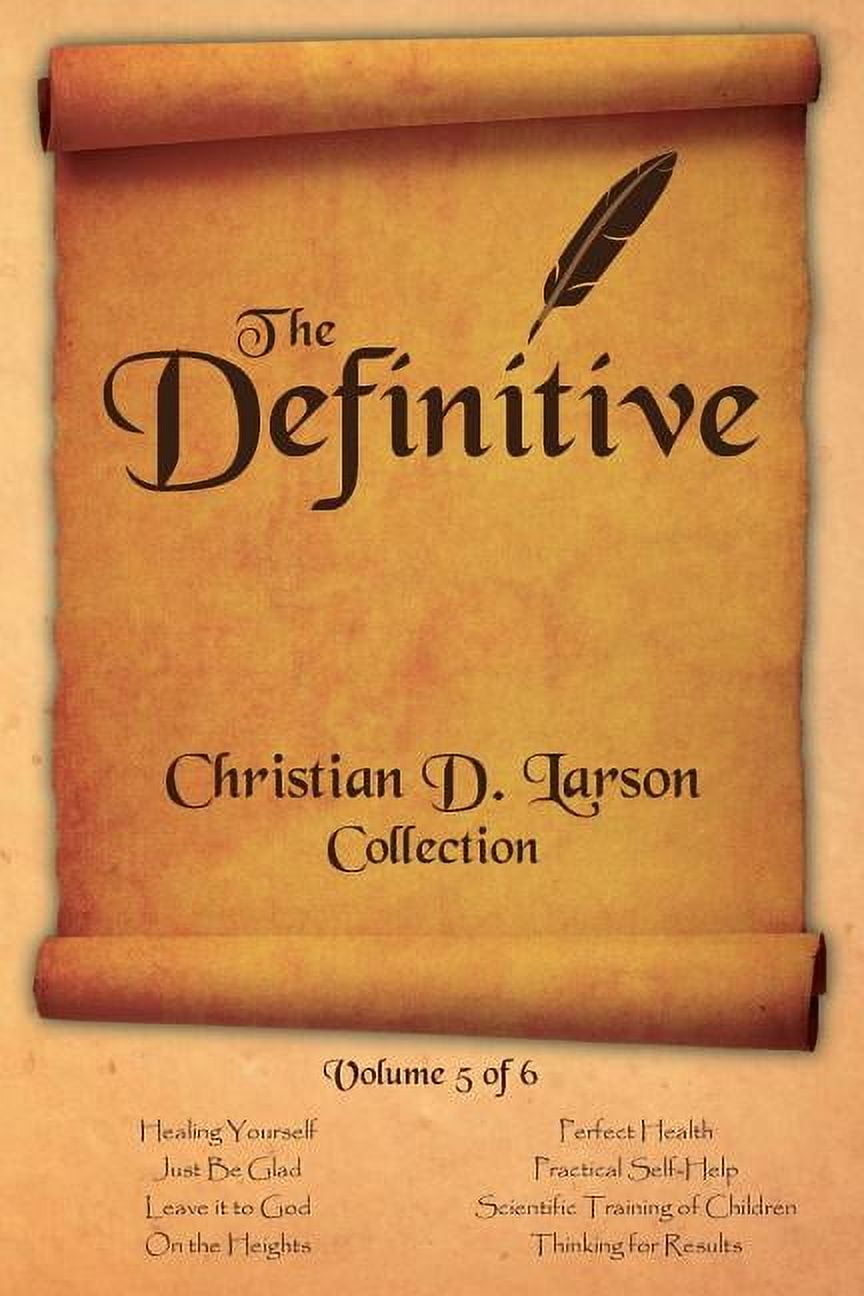 Christian D. Larson - The Definitive Collection - Volume 5 of 6 ...
