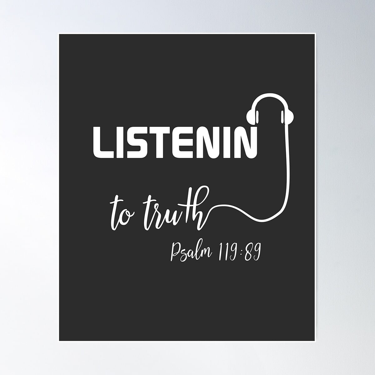 Christian Design - Listening To Truth - Psalm 119:89 Poster Wall Art ...