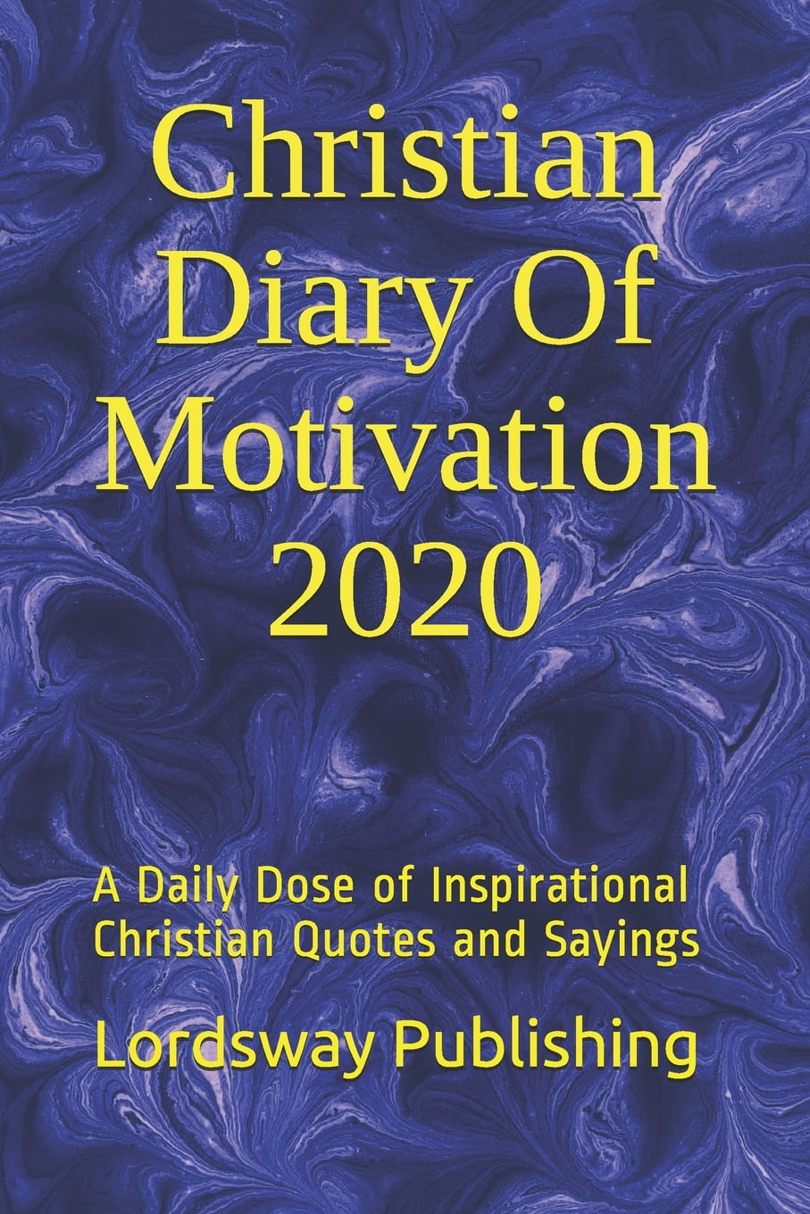 Christian Diary Of Motivation 2020: A Daily Dose of Inspirational ...