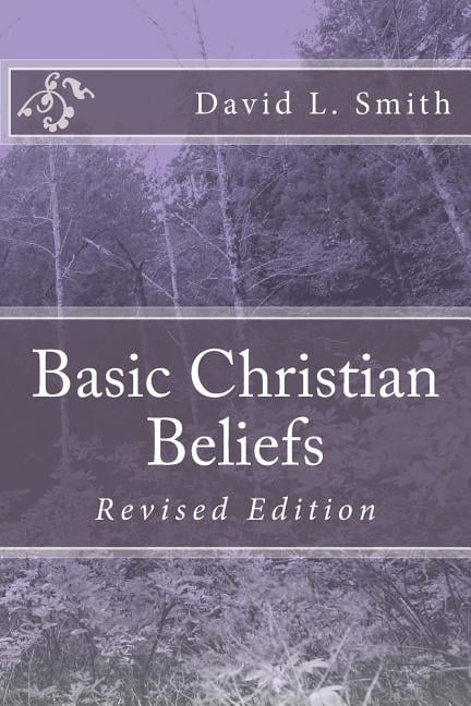 Basic Christian Beliefs: Revised Edition Christian Discipleship 101 ...