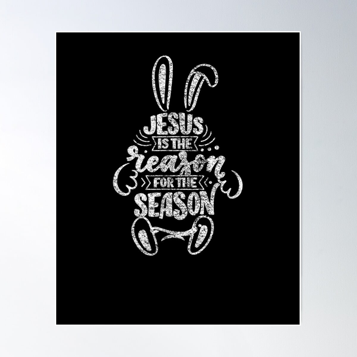 Christian Easter Bunny Jesus Is The Reason For The Season Poster Wall ...