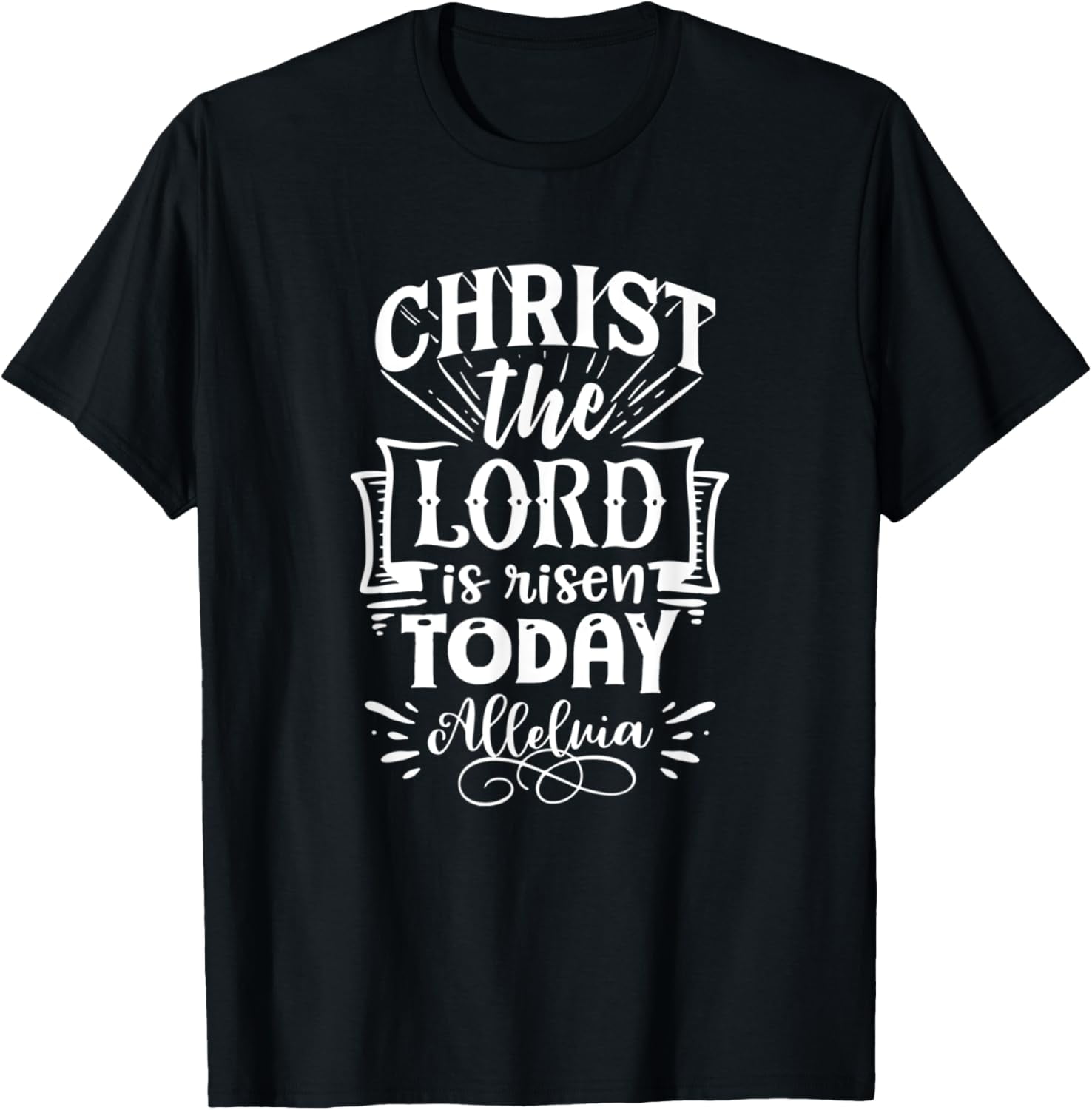 Christian Easter Christ The Lord Is Risen Today Woman Man T-Shirt ...