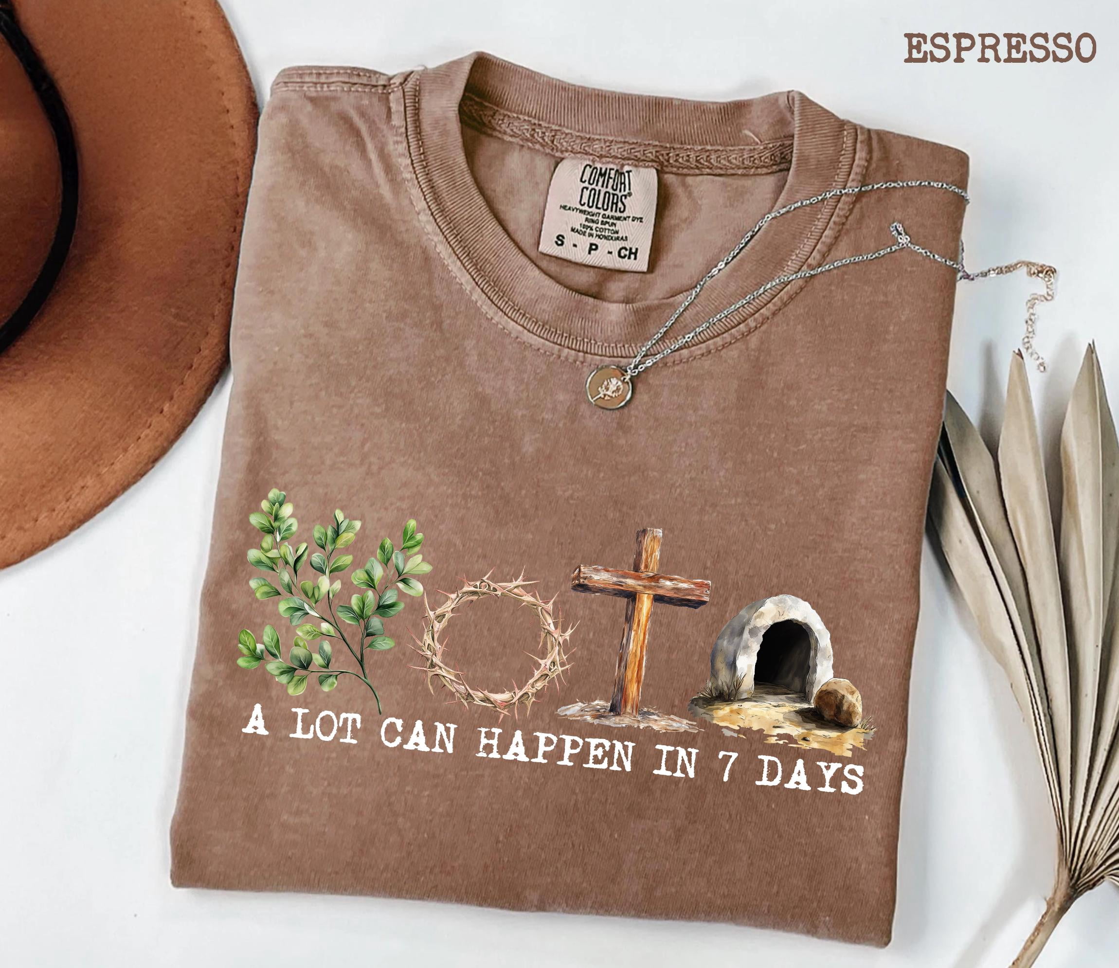 Christian Easter Shirt – “A Lot Can Happen in 7 Days” – Faith Graphic ...