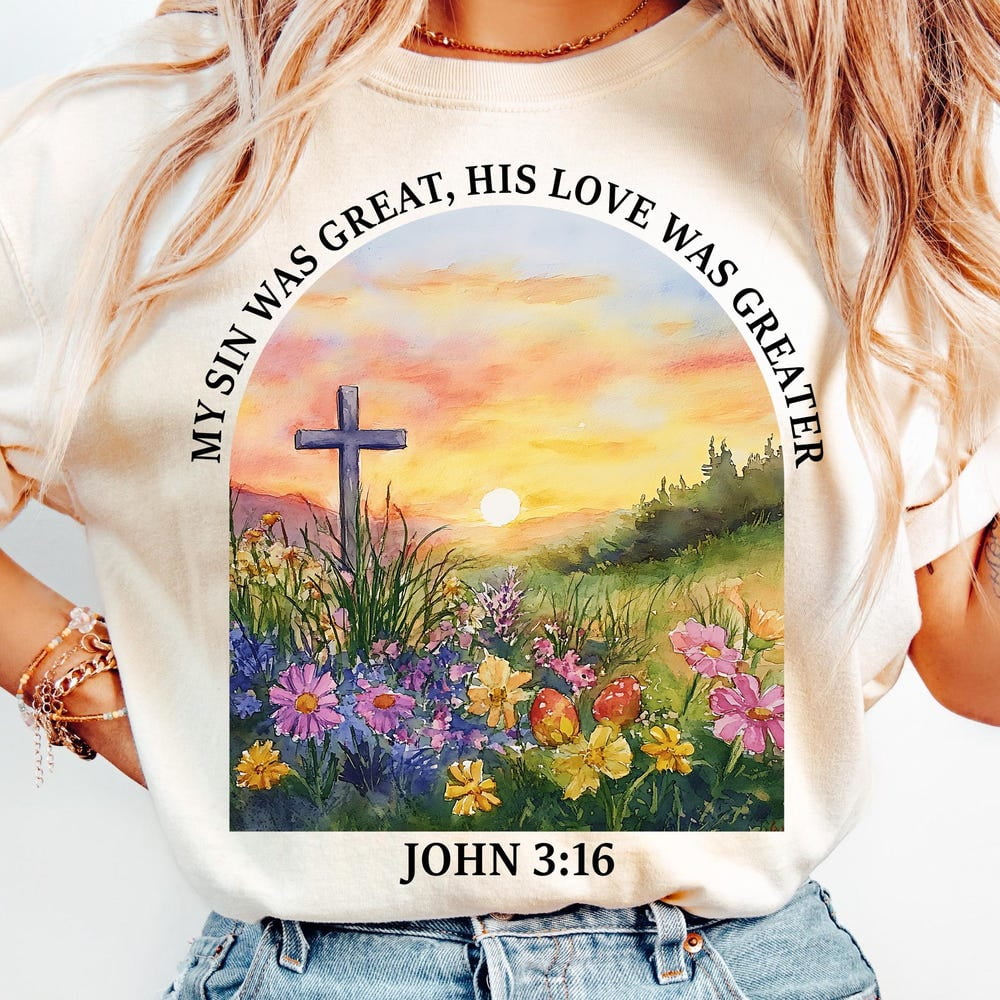 Christian Easter Shirt, My Sin Was Great, Cross , Wildflower Shirt ...