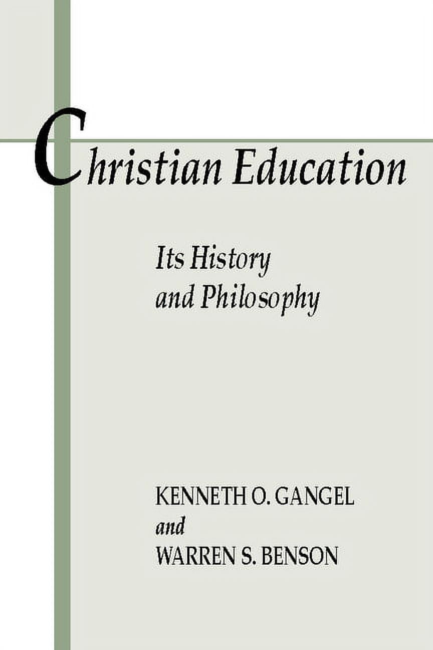 Christian Education: Its History and Philosophy (Paperback) - Walmart.com